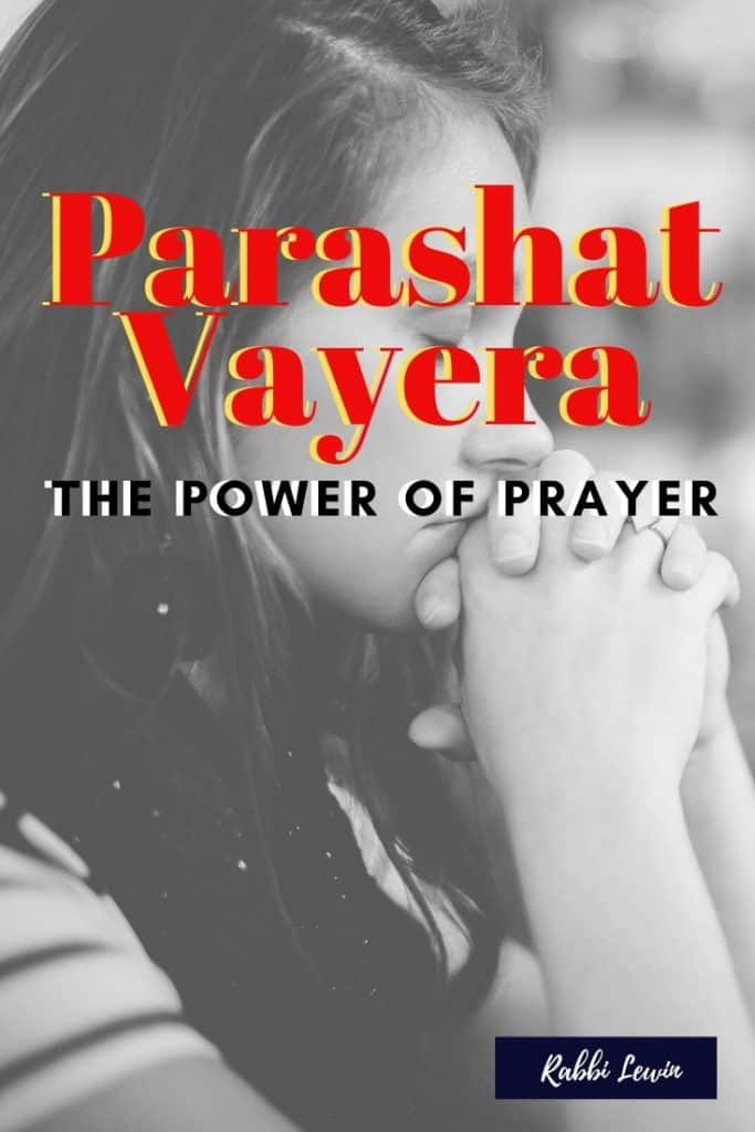 Parashat Vayera-The Power Of Prayer. - Rabbi Lewin