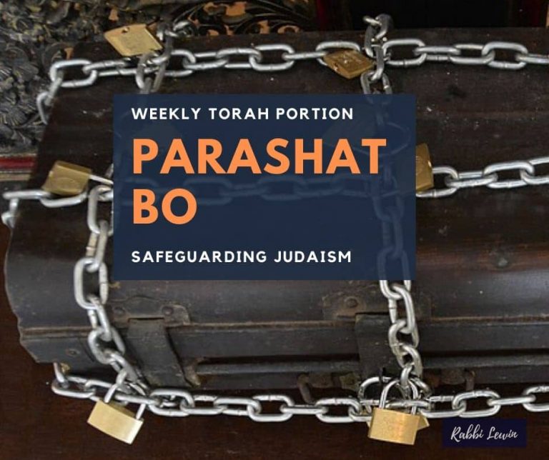 Parashat Bo | Parshat Bo Safeguarding Judaism - Rabbi Lewin
